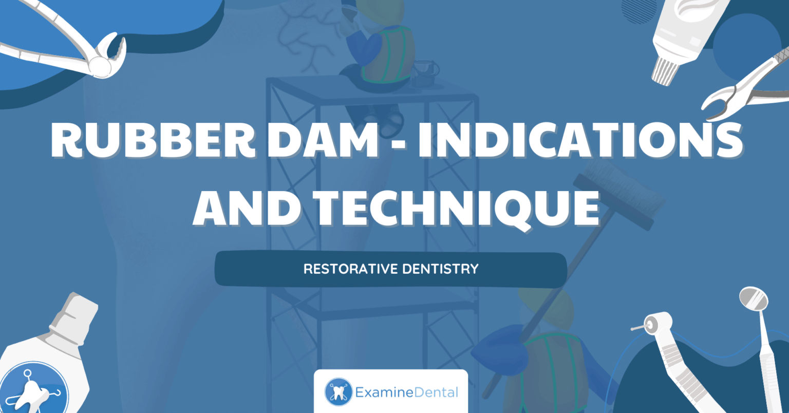Rubber Dam - Indications and Technique - ExamineDental